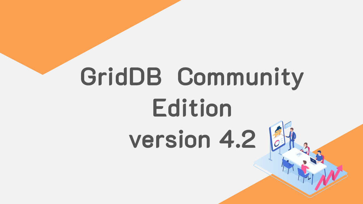 GridDB 4.2 Community Edition Released | GridDB: Open Source Time Series Database for IoT