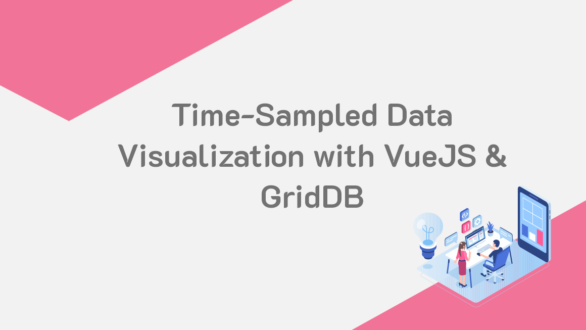 Time Sampled Data Visualization With Vuejs And Griddb Griddb Open 9343