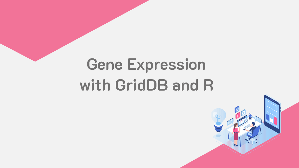 Ingest and Query a Gene Expression Dataset in R with GridDB | GridDB: Open Source Time Series ...