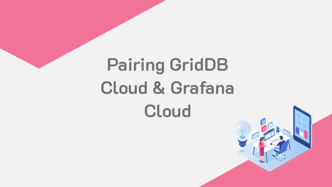 Pairing GridDB Cloud with Grafana Cloud | GridDB: Open Source Time Series Database for IoT