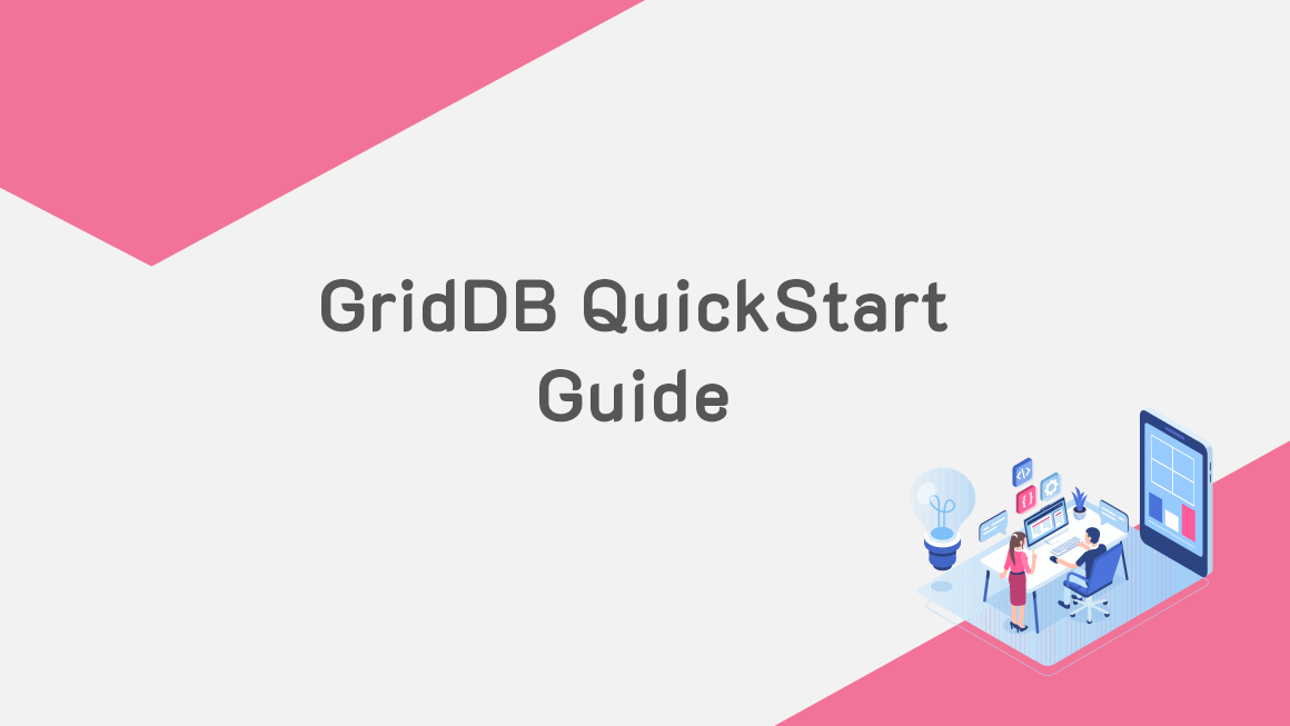 GridDBクイックスタート | GridDB: Open Source Time Series Database for IoT